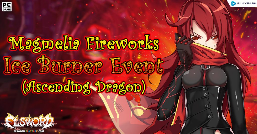 Magmelia Fireworks Ice Burner Event (Ascending Dragon) - Elsword