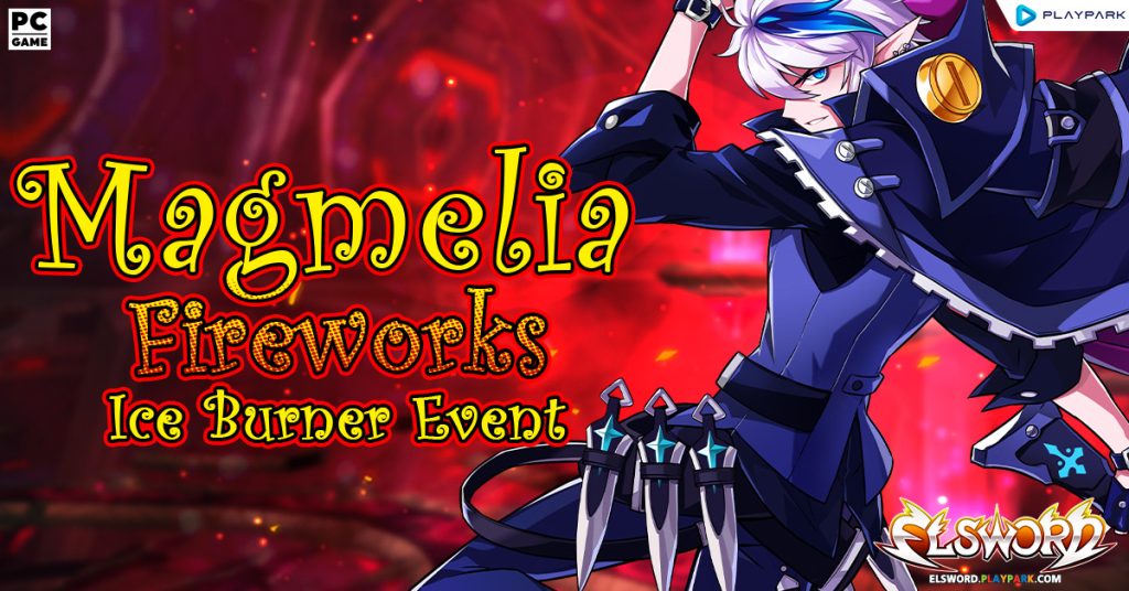 Magmelia Fireworks Ice Burner Event (Empire Reign) - Elsword